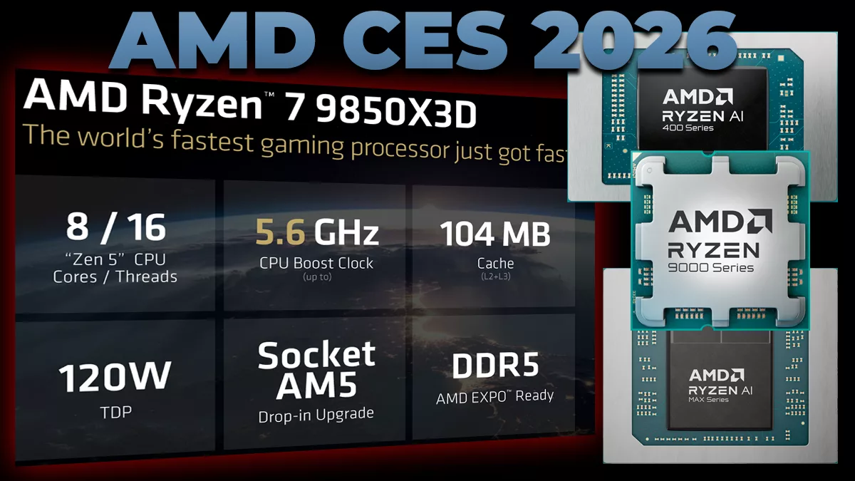 AMD CES 2026 Announcements - 9850X3D/Ryzen AI 400/Ryzen AI Max+/Ryzen ...